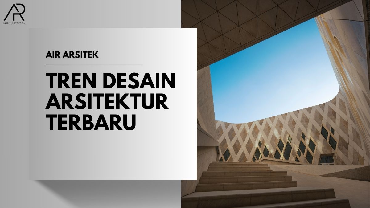 Tren Desain Arsitektur Terbaru - Air Arsitek Tren Desain Arsitektur Terbaru - Air Arsitek