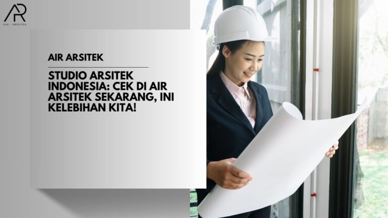 Studio Arsitek Indonesia? Air Arsitek Aja! - Air Arsitek
