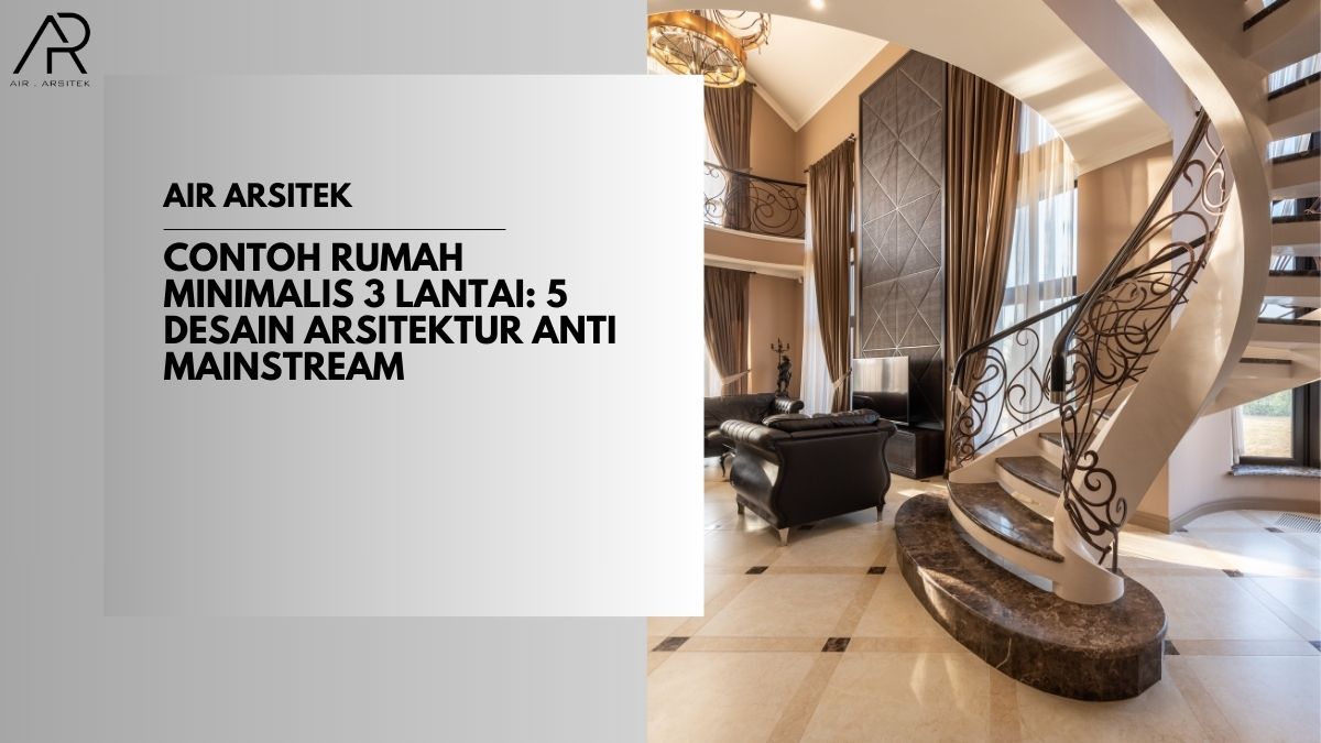 5 Contoh Rumah Minimalis 3 Lantai - Air Arsitek