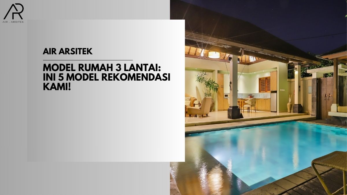 Model Rumah 3 Lantai: Ini 5 Model Rekomendasi Kami! - Air Arsitek