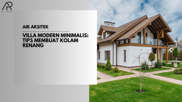 Villa Modern Minimalis: Tips Membuat Kolam Renang - Air Arsitek